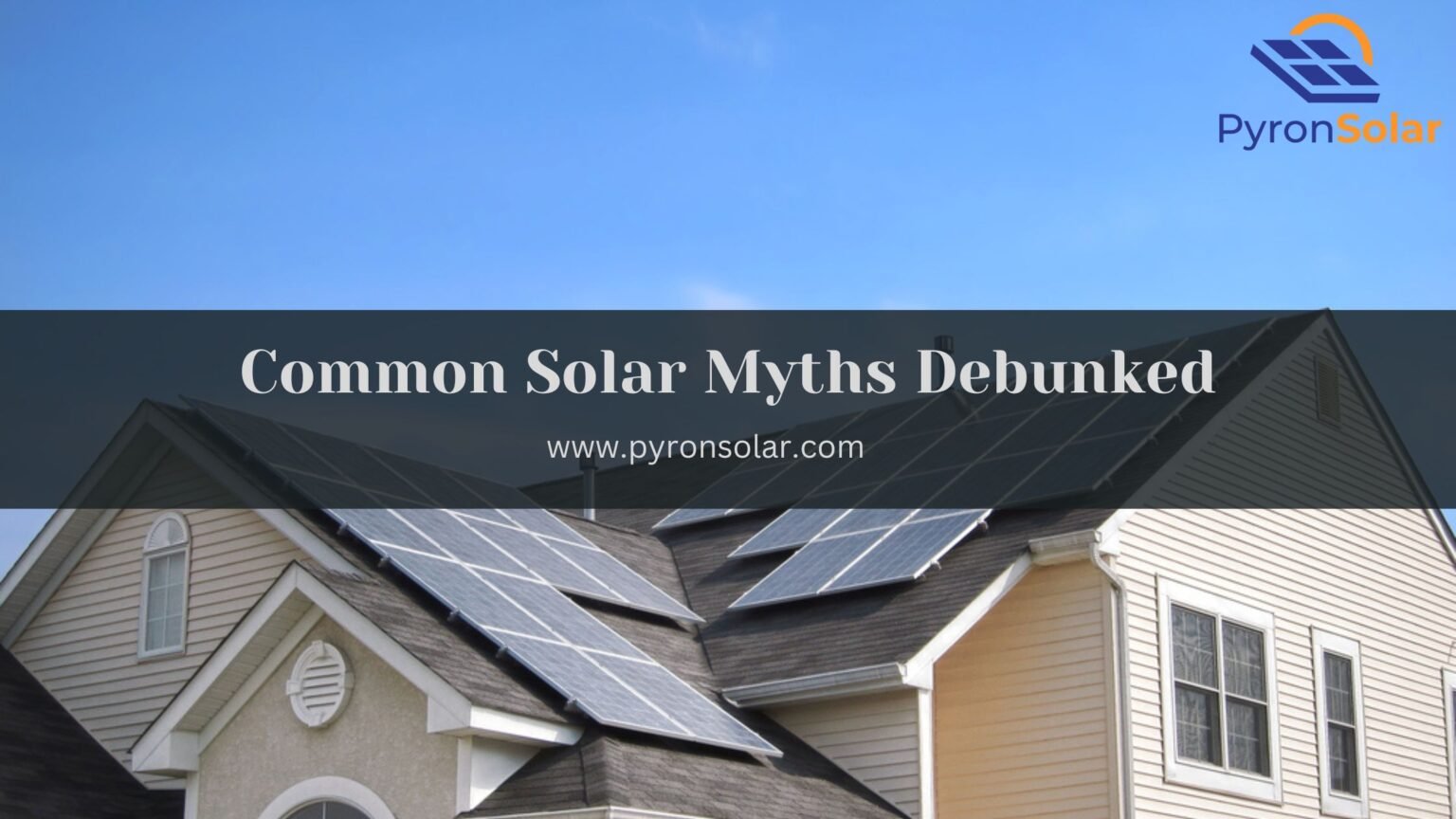 10 Common Solar Myths and Misconceptions Debunked - Pyron Solar