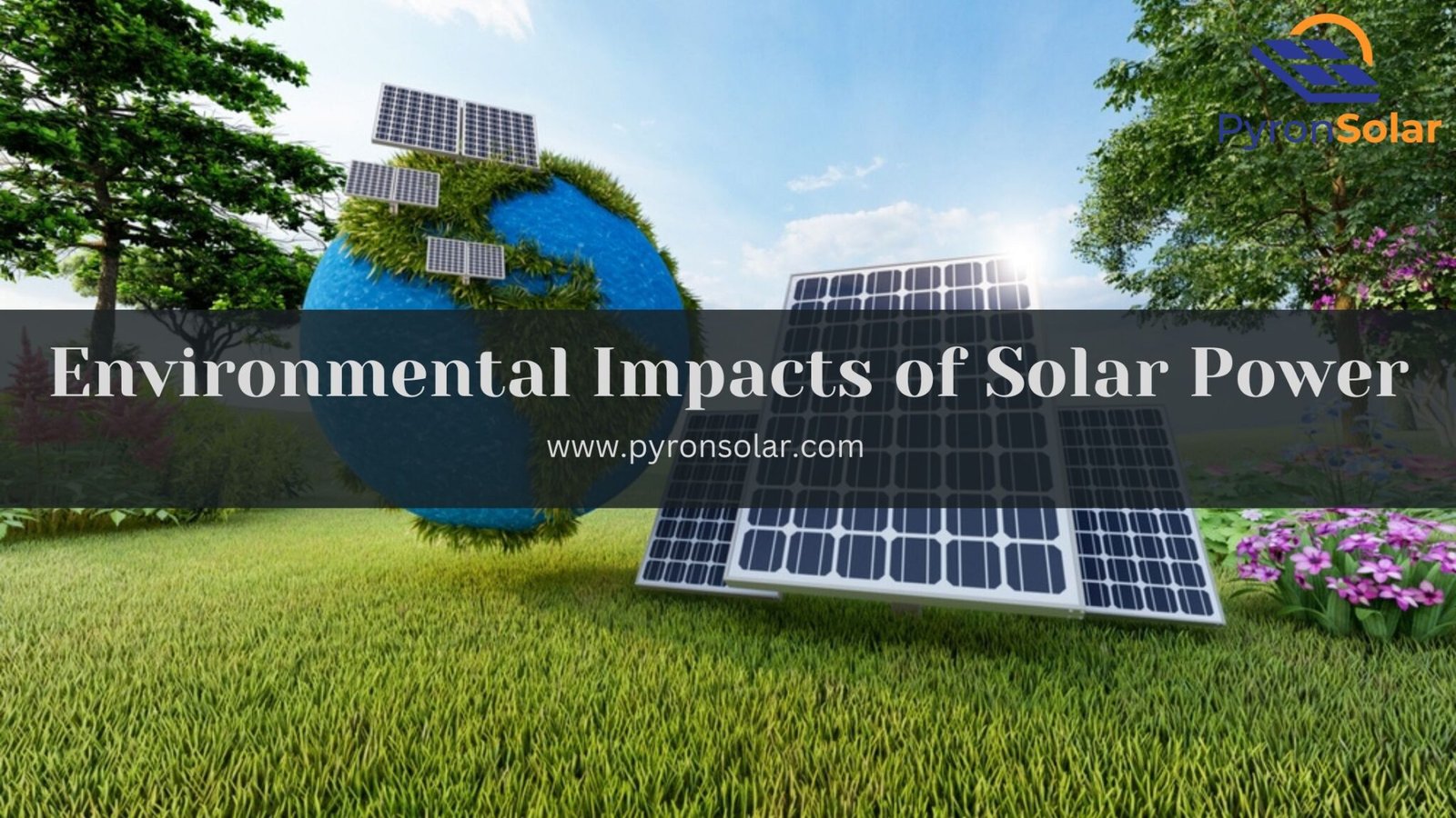 What Are Environmental Impacts of Solar Energy? - Pyron Solar