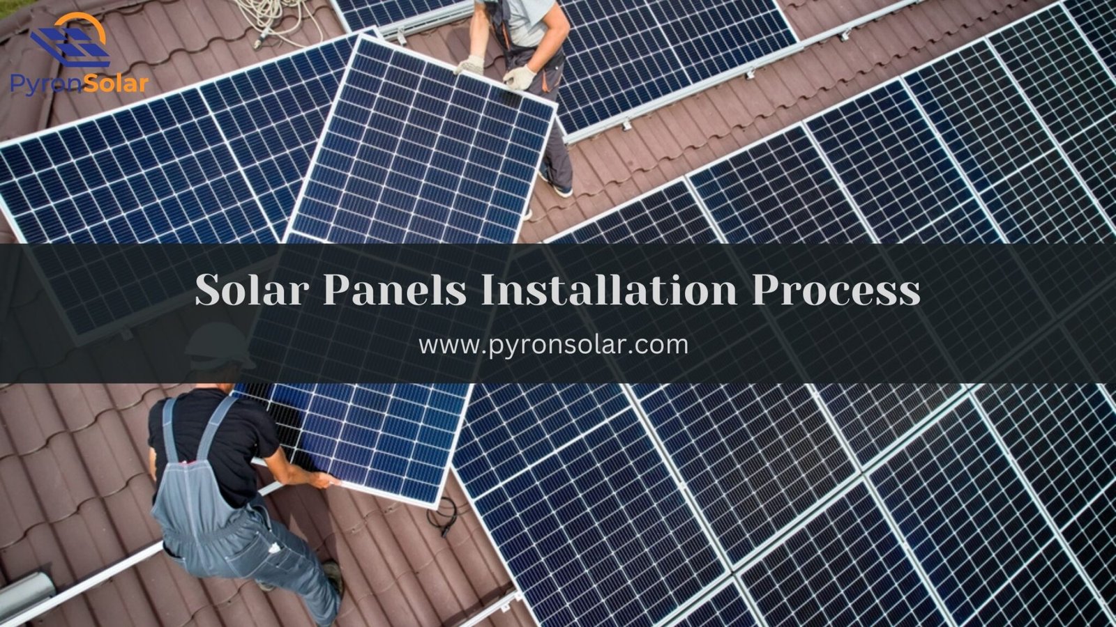 How To Install Solar Panels: Solar Panel Installation Detailed Guide - Pyron Solar