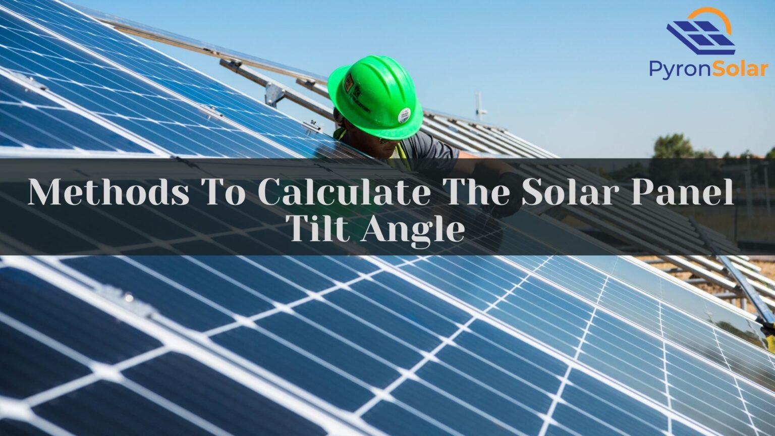 Solar Panel Angle Calculator: How much should it be in 2024?