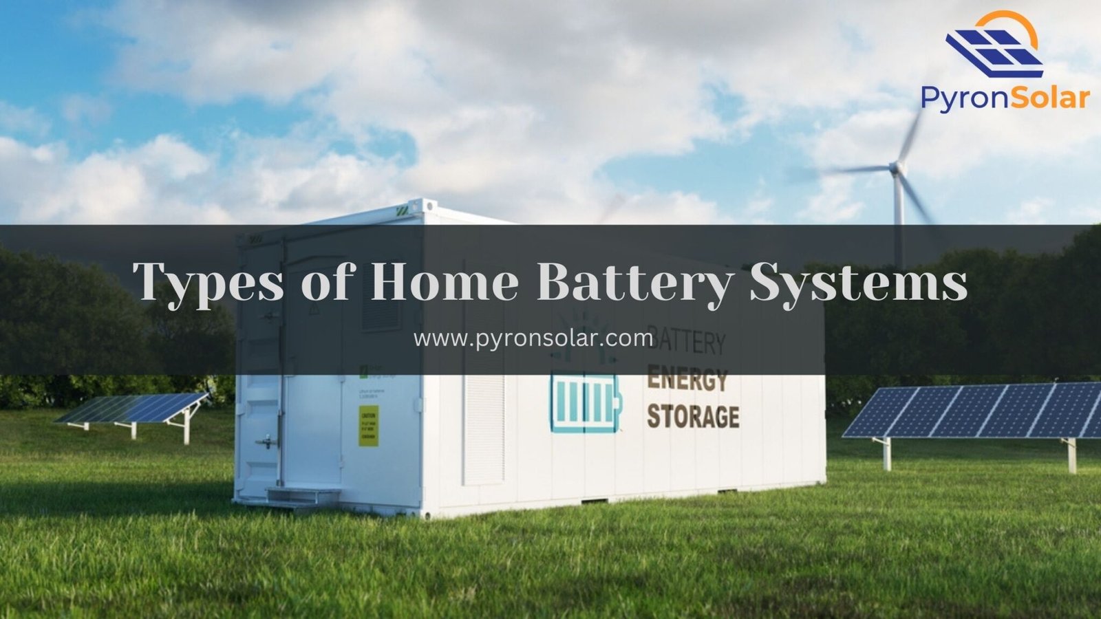 Types of Home Battery Systems: Detailed Explanation In 2024 - Pyron Solar