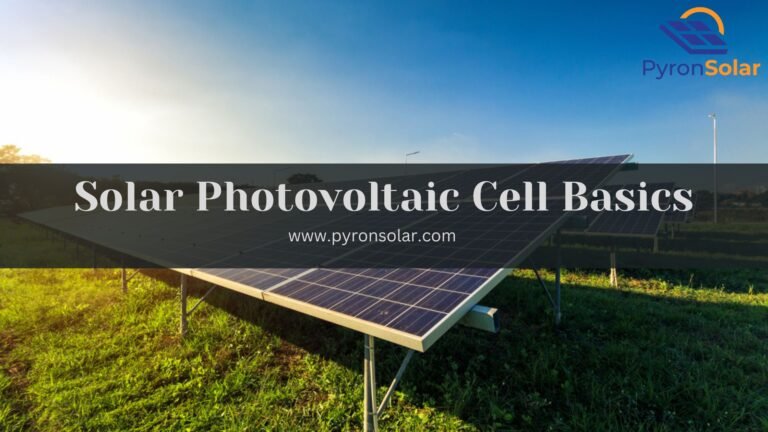 What are Photovoltaic Cells? Solar Cells Explained - Pyron Solar