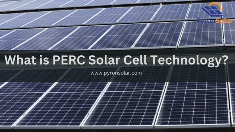 What are PERC Solar Cells? - Guide 2024 - Pyron Solar