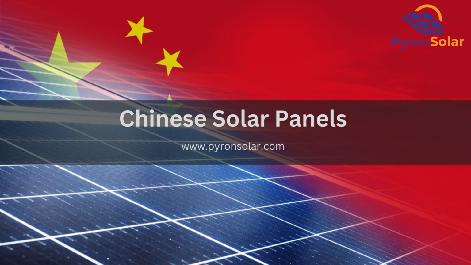 Chinese Solar Panels: Are They Really Good? - Pyron Solar