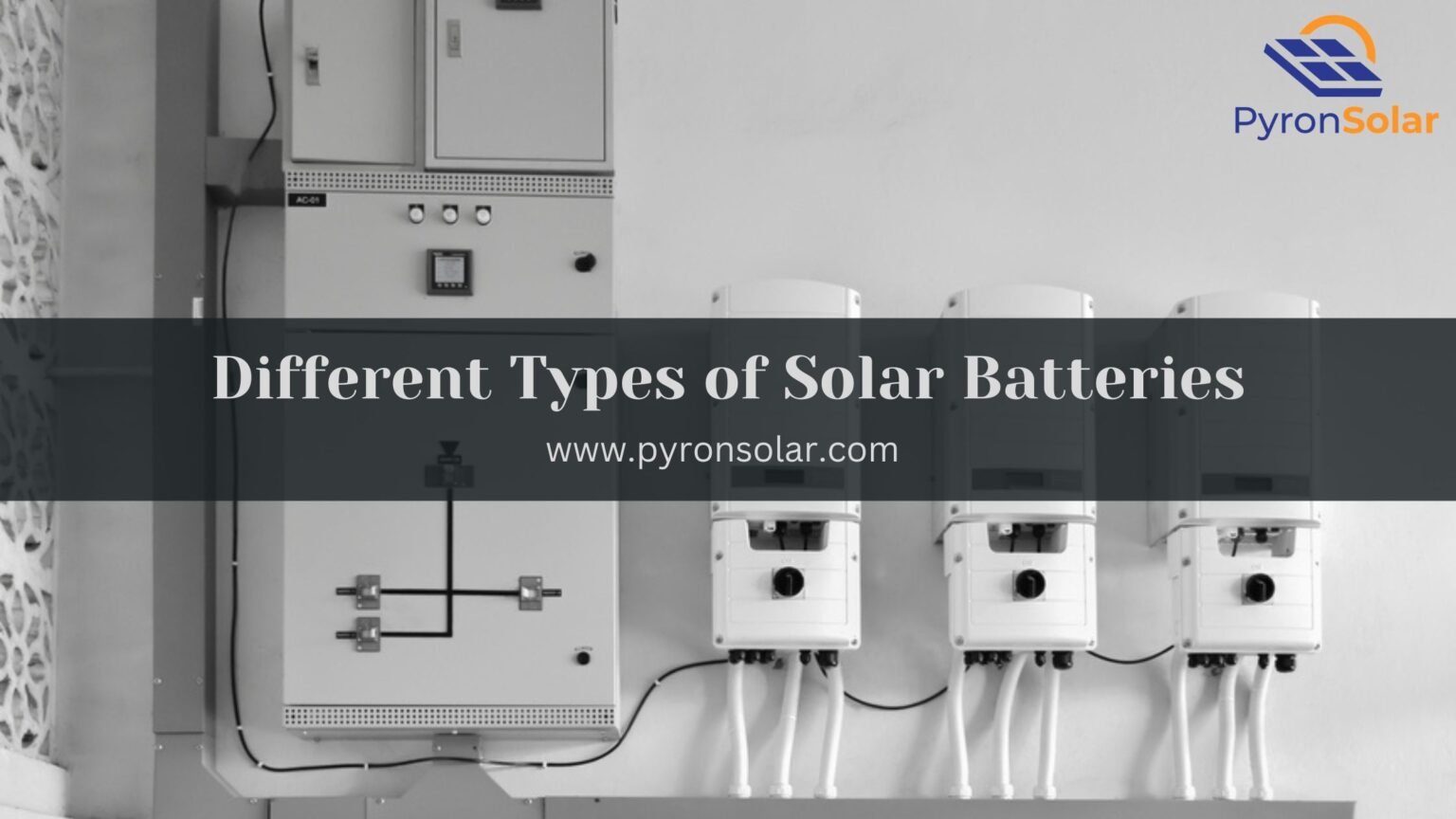 What Are the Different Types of Solar Batteries? - Pyron Solar