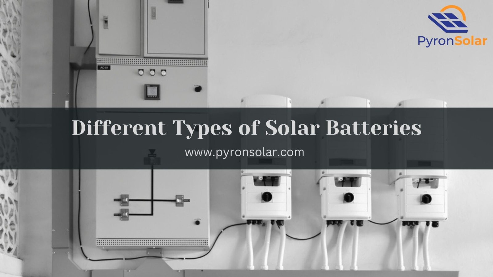 What Are the Different Types of Solar Batteries? - Pyron Solar