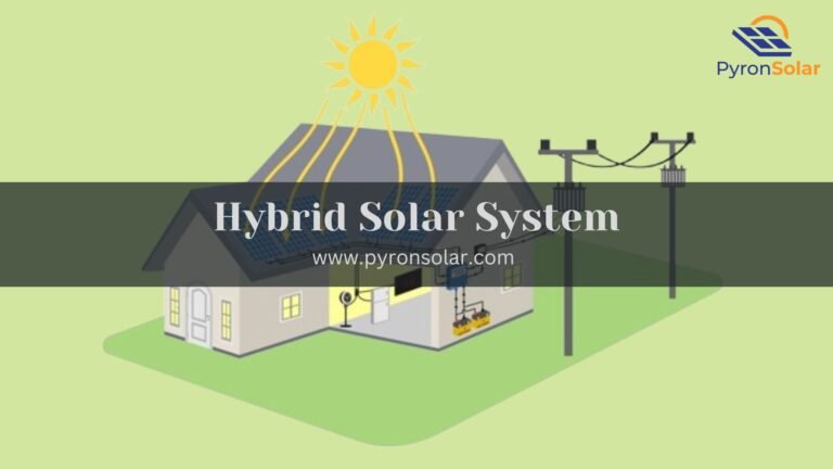 What Is a Hybrid Solar System? A Complete Guide - Pyron Solar